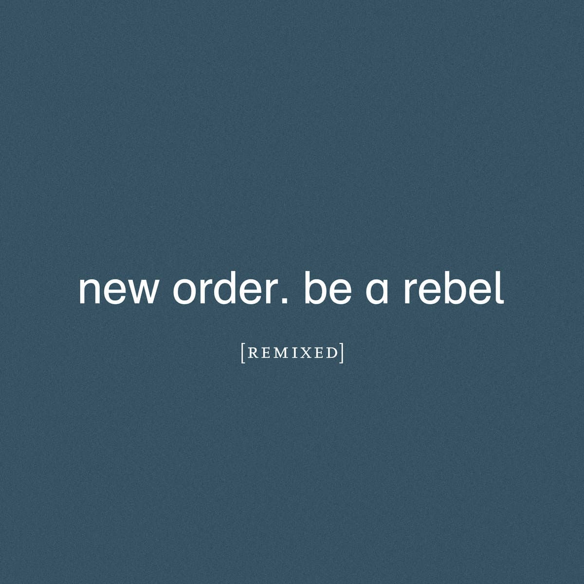 Be A Rebel: Remixed – High Fidelity Vinyl
